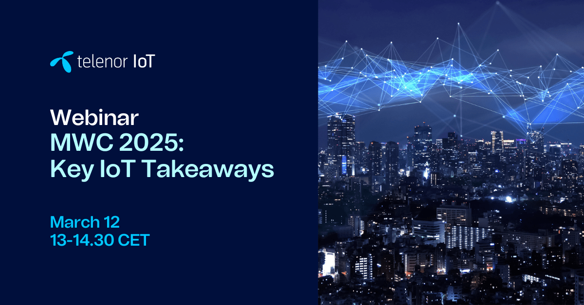 Webinar: MWC 2025: Key IoT Takeaways | Telenor IoT